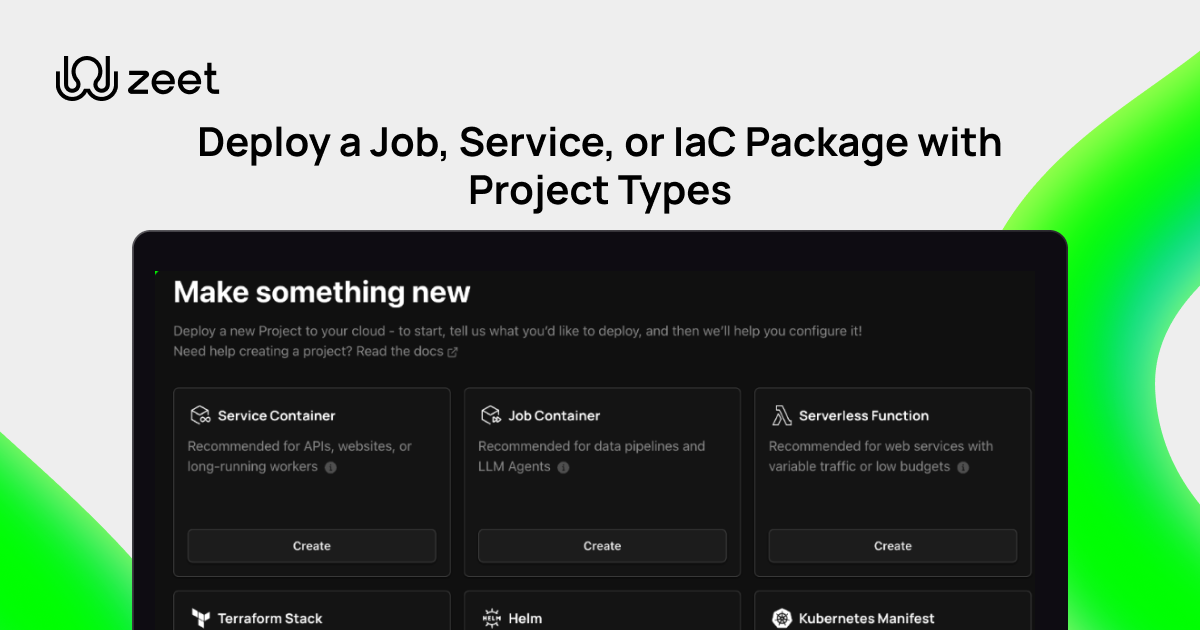 Easily Deploy a Job, Service, or IaC Package with Project Types | Zeet.co